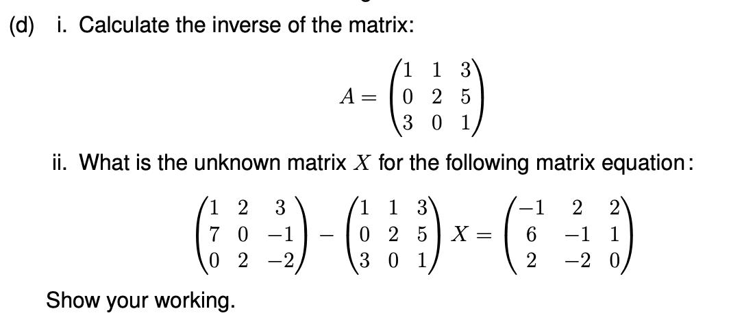 Solved (d) i. Calculate the inverse of the matrix: | Chegg.com