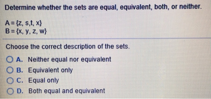 Solved Determine whether the sets are equal, equivalent, | Chegg.com