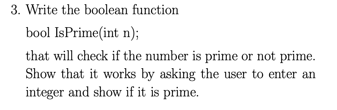 Solved 3 Write The Boolean Function Bool Isprime Int N