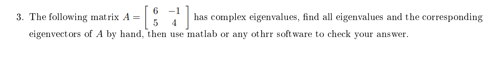 Solved 6 = -1 3. The following matrix A has complex | Chegg.com