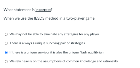 Solved What statement is incorrect? When we use the IESDS | Chegg.com