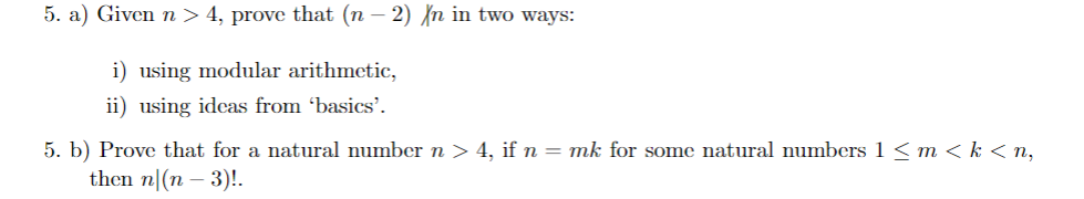 Solved 5. a) Given n>4, prove that (n−2)\n in two ways: i) | Chegg.com
