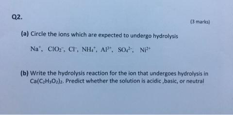 Solved (b) Write the hydrolysis reaction for the ion that | Chegg.com