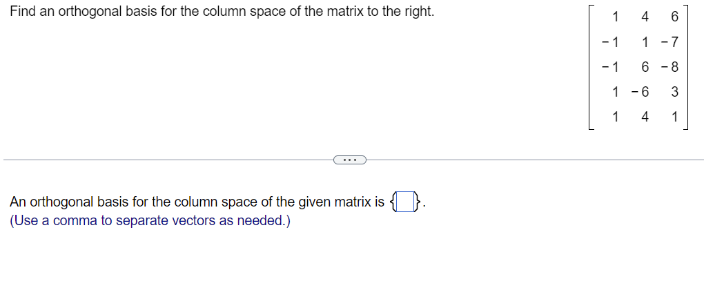 Solved Find an orthogonal basis for the column space of the | Chegg.com