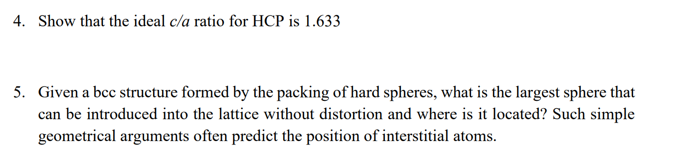 Solved 4. Show that the ideal c/a ratio for HCP is 1.633 5. | Chegg.com