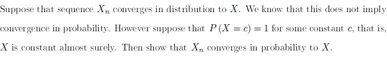 Solved Suppose that sequence Xn converges in distribution to | Chegg.com