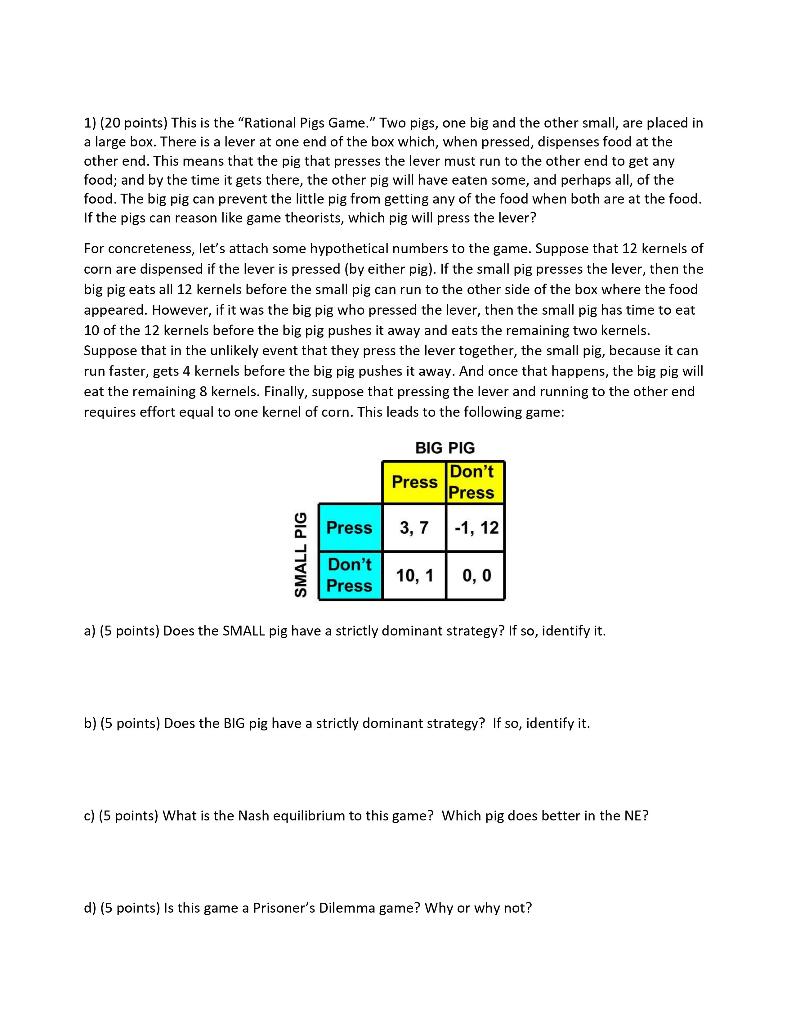 Solved 1) (20 points) This is the "Rational Pigs Game." Two | Chegg.com