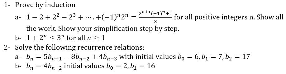 Solved 1- Prove by induction 2n+1(-1)" +1 a- 1 - 2 + 22 – 23 | Chegg.com