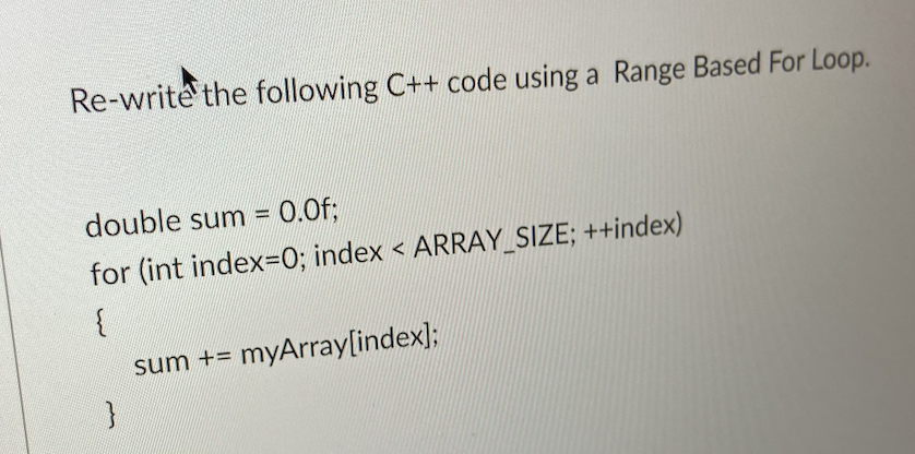 Solved Re-write the following C++ code using a Range Based | Chegg.com