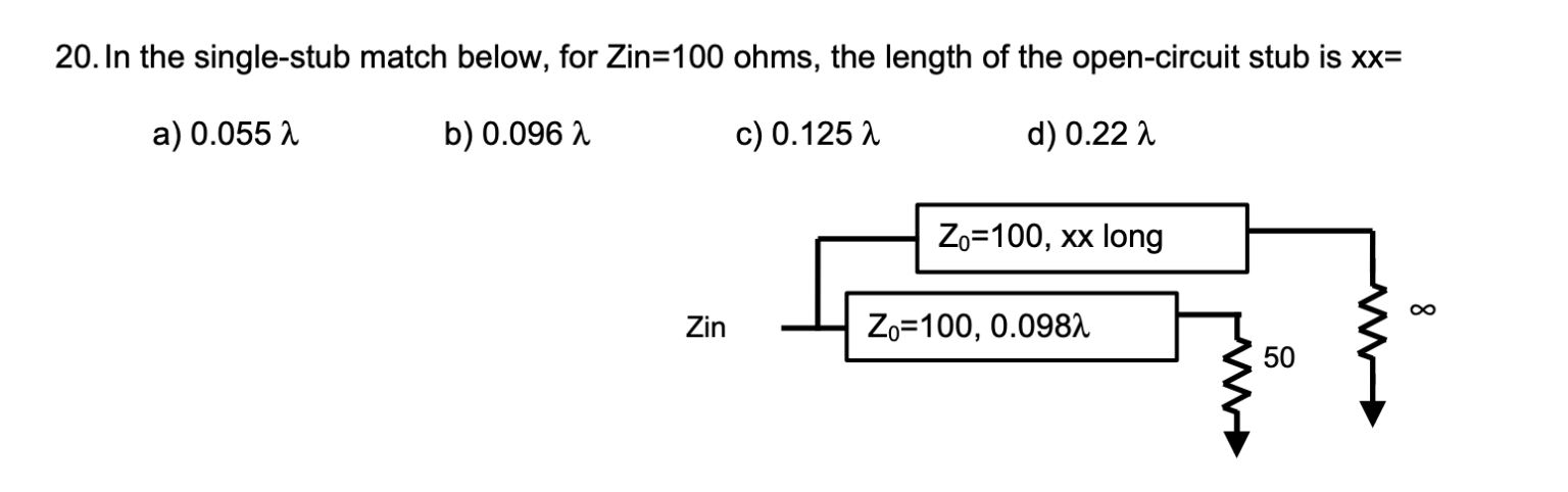 Solved 20. In the single-stub match below, for Zin=100 ohms, | Chegg.com
