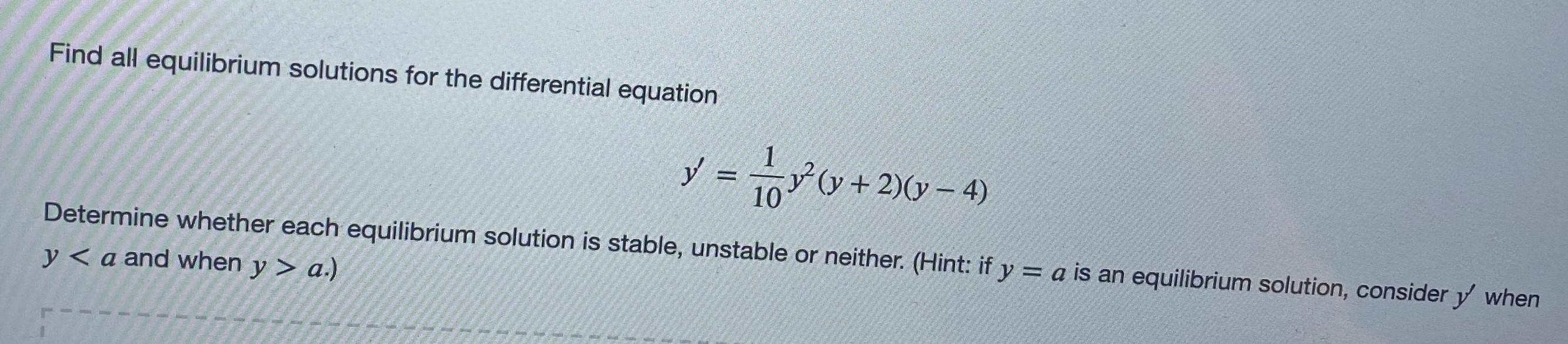 Solved Find all equilibrium solutions for the differential | Chegg.com