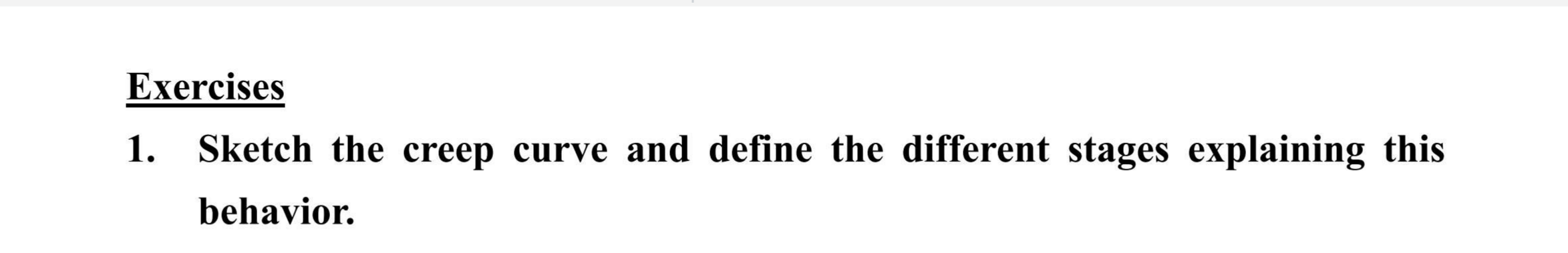 Solved Exercises1. ﻿Sketch the creep curve and define the | Chegg.com