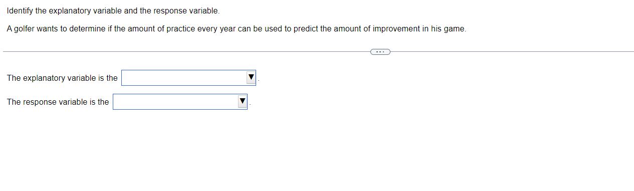 Solved dentify the explanatory variable and the response | Chegg.com