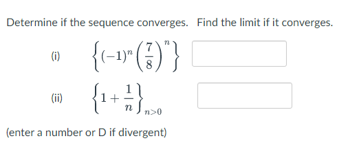Solved Determine if the sequence converges. Find the limit | Chegg.com