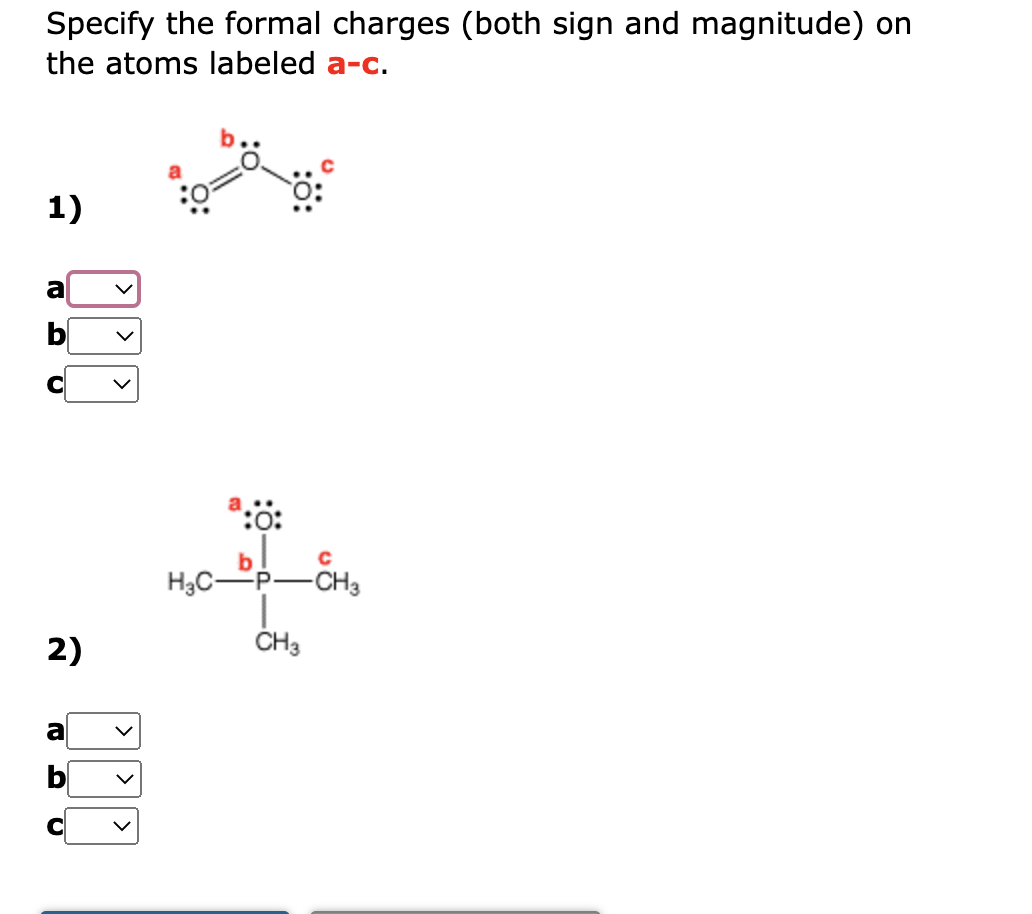 Solved Specify the formal charges (both sign and magnitude) | Chegg.com