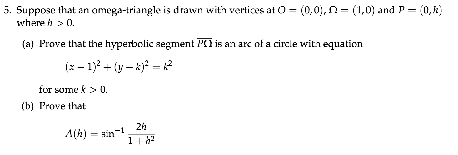 Solved 5. Suppose that an omega-triangle is drawn with | Chegg.com