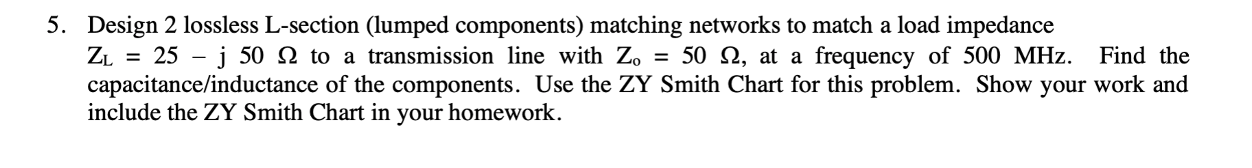 5. Design 2 lossless L-section (lumped | Chegg.com