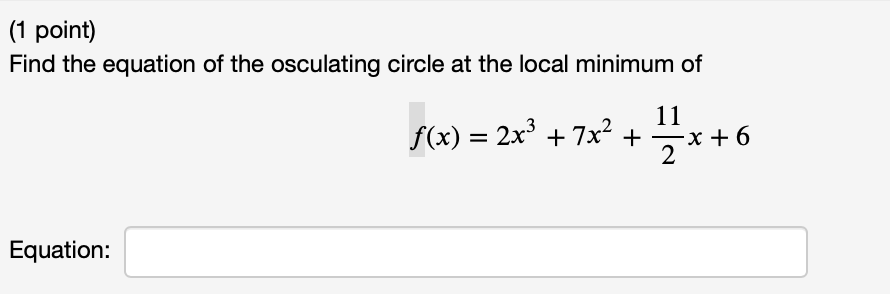 Solved (1 point) Find the equation of the osculating circle | Chegg.com