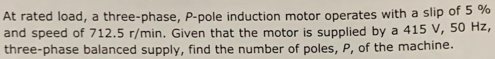 Solved At rated load, a three-phase, P-pole induction motor | Chegg.com