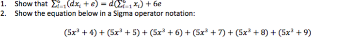 Solved 1. Show that ∑i=16(dxi+e)=d(∑i=16xi)+6e 2. Show the | Chegg.com