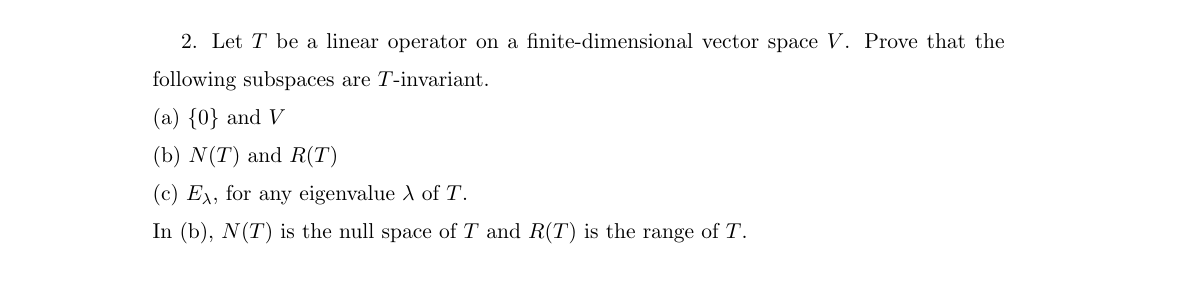 Solved 2. Let T be a linear operator on a finite-dimensional | Chegg.com