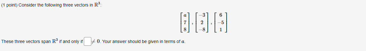 Solved (1 point) Consider the following three vectors in R3: | Chegg.com