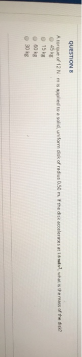Solved QUESTION A torque of 12 N m is applied to a solid, | Chegg.com