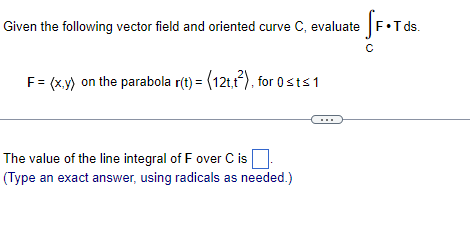 Solved Given the following vector field and oriented curve | Chegg.com