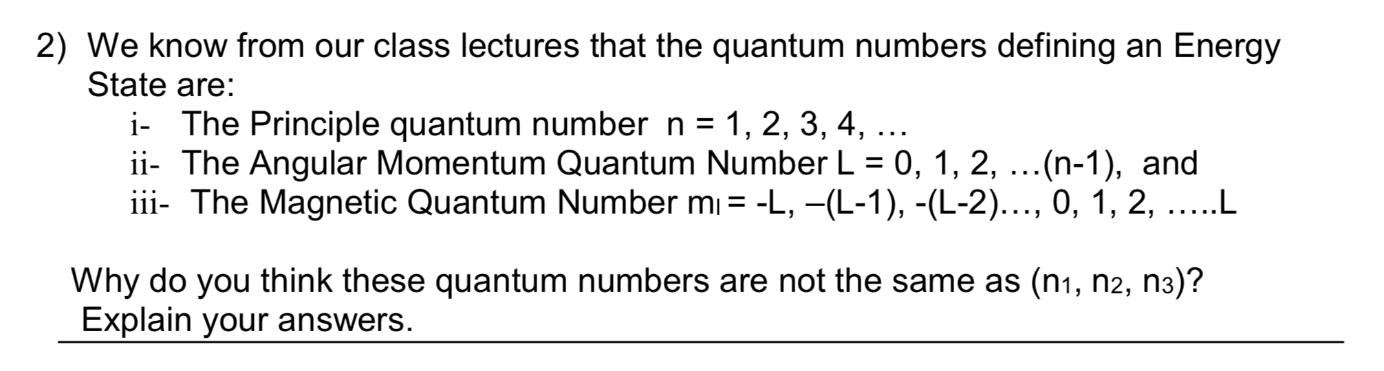 Solved (n1, n2, n3) are three quantum numbers, each one can | Chegg.com