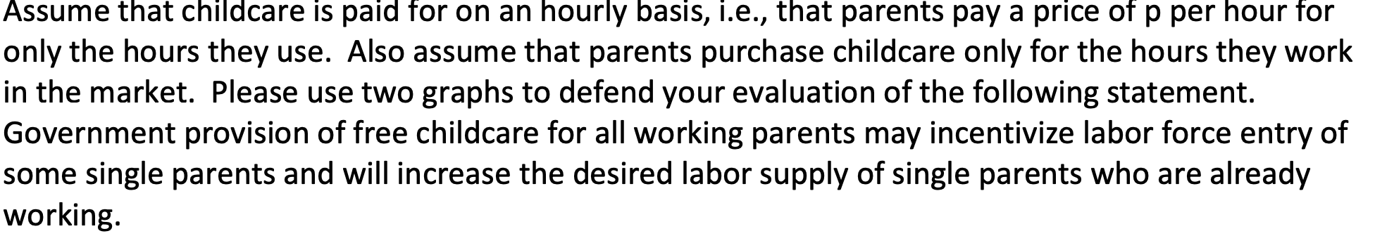 Solved Assume that childcare is paid for on an hourly basis, | Chegg.com