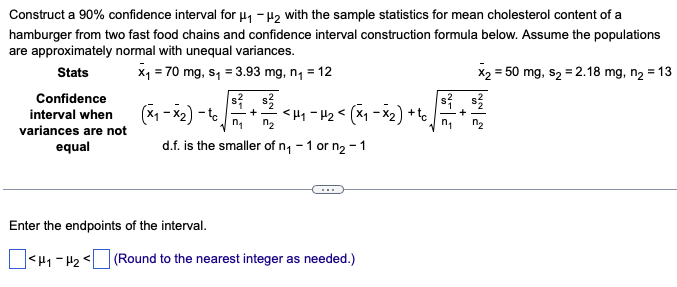 Solved Construct a 90% confidence interval for h1-h2 with | Chegg.com