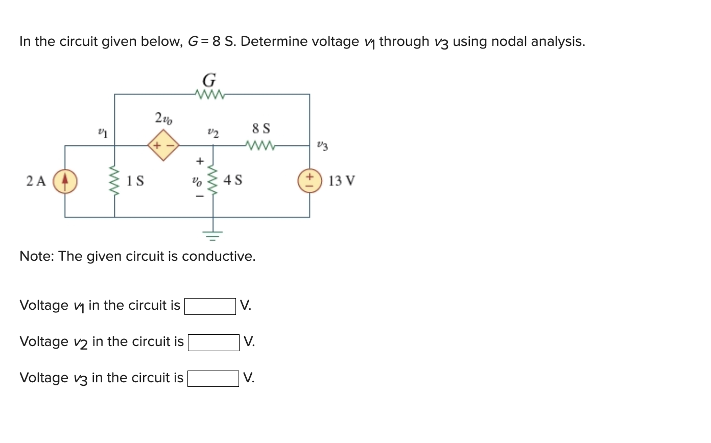 In ﻿the circuit given below, G=8S. ﻿Determine voltage | Chegg.com