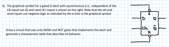 Solved 4) The graphical symbol for a gated D latch with | Chegg.com