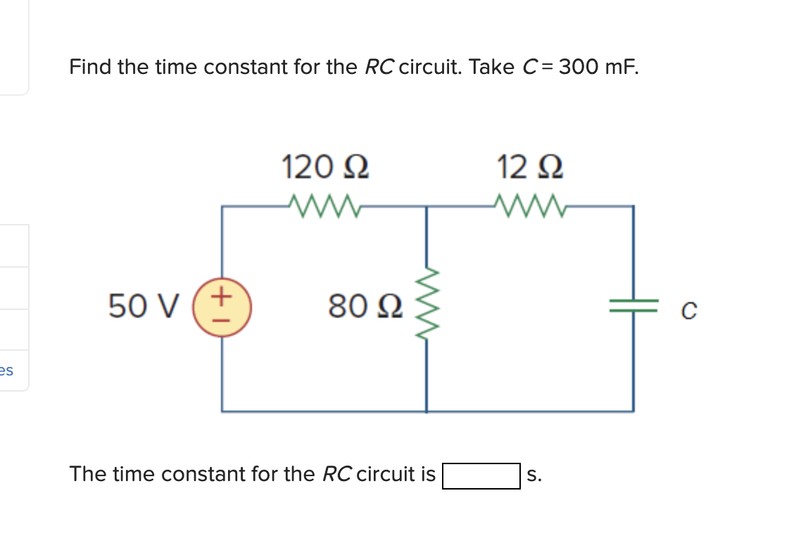 Solved Find the time constant for the RC ﻿circuit. Take | Chegg.com