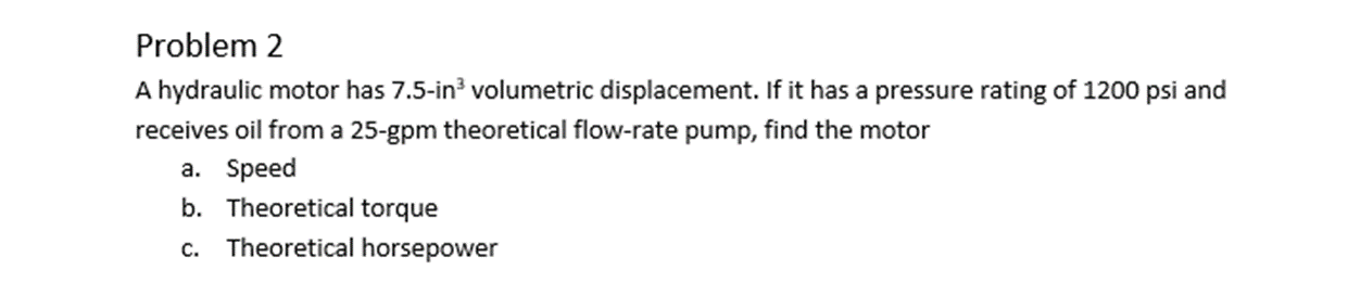 Solved Problem 2 A hydraulic motor has 7.5 -in in3 | Chegg.com