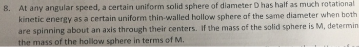 Solved At any angular speed, a certain uniform solid sphere | Chegg.com