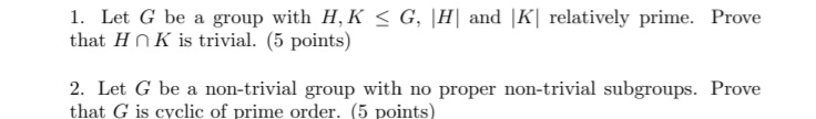 Solved 1. Let G be a group with H,K≤G,∣H∣ and ∣K∣ relatively | Chegg.com
