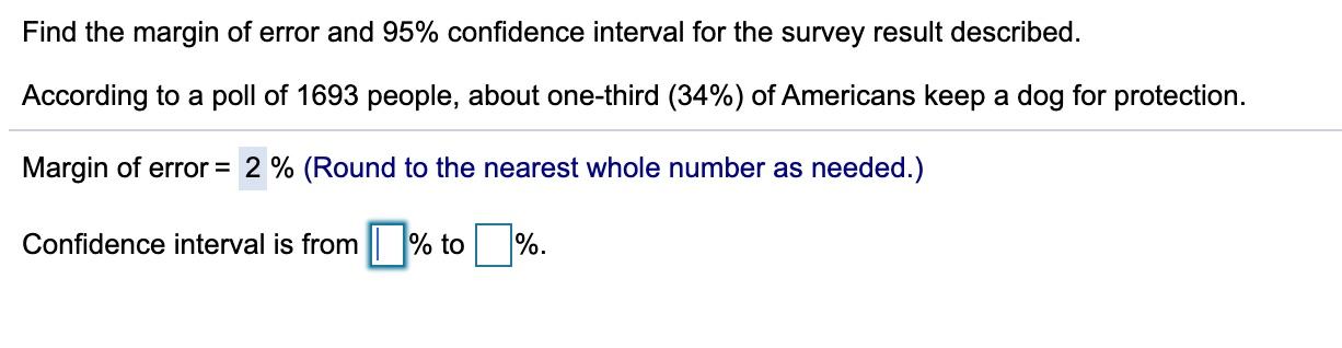 Solved Find the margin of error and 95% confidence interval | Chegg.com
