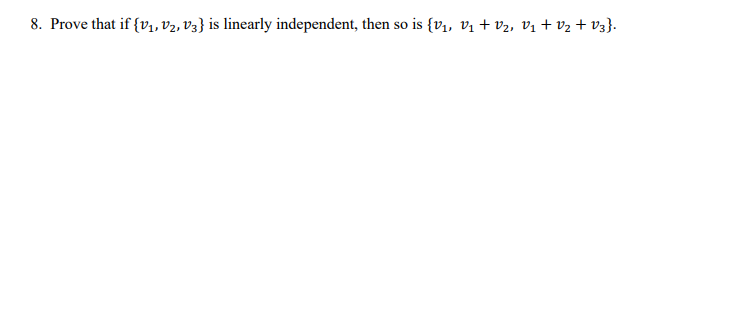 Solved 8. Prove that if {V1, V2, V3} is linearly | Chegg.com
