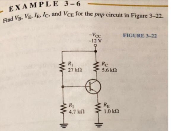 Solved EXAMPLE 3-6 le. Ic. and VCE for the pnp circuit in | Chegg.com