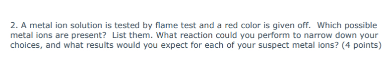 Solved 2. A metal ion solution is tested by flame test and a | Chegg.com