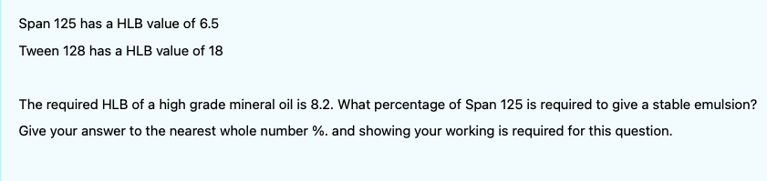 Solved Span 125 has a HLB value of 6.5 Tween 128 has a HLB | Chegg.com