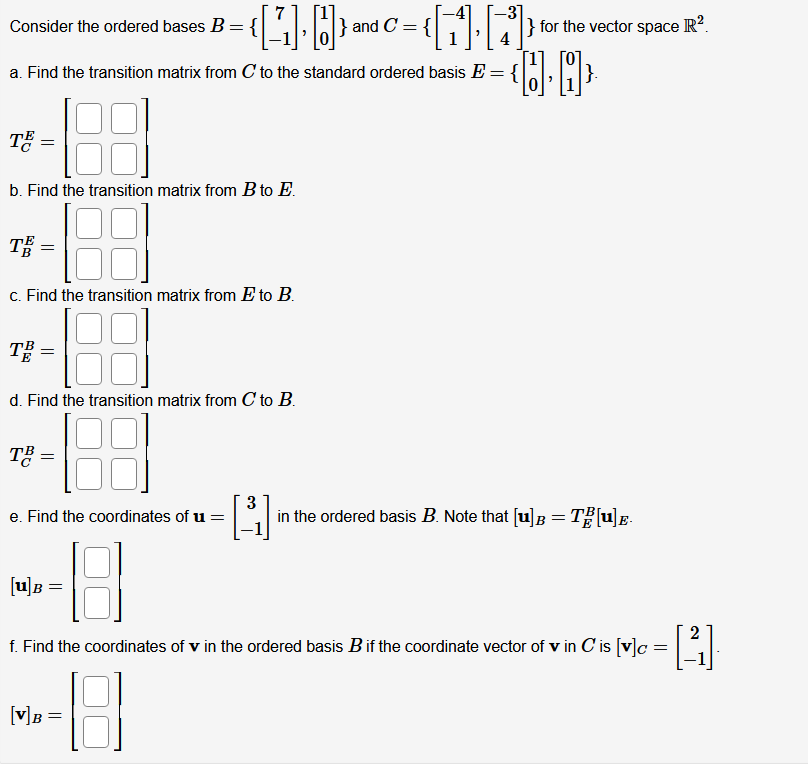Solved Consider the ordered bases B={[7−1],[10]} and | Chegg.com