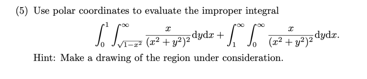 Solved (5) Use polar coordinates to evaluate the improper | Chegg.com