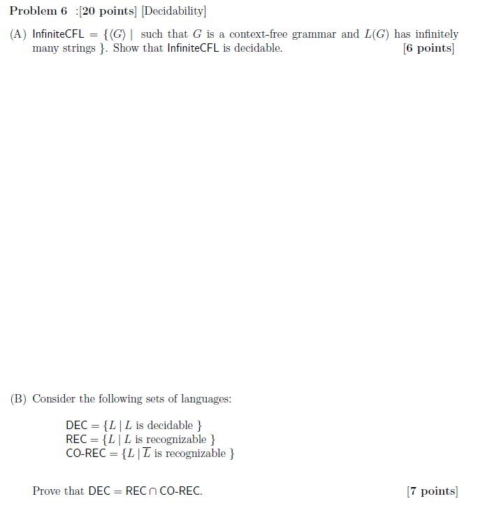 Solved Problem 6 [20 points] [Decidability] (A) InfiniteCFL | Chegg.com