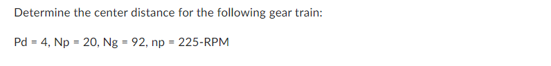 Solved Determine the center distance for the following gear | Chegg.com