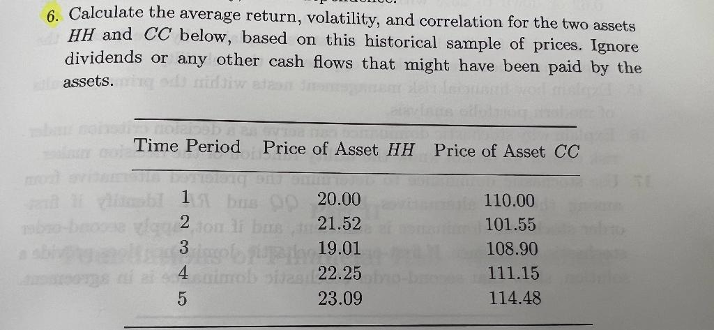Solved 6. Calculate the average return, volatility, and | Chegg.com