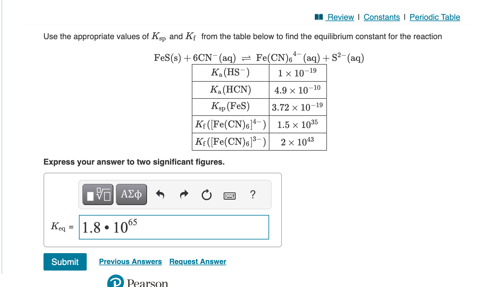 Solved FeS(s)+6CN−(aq)⇌Fe(CN)64−(aq)+S2−(aq) Express your | Chegg.com