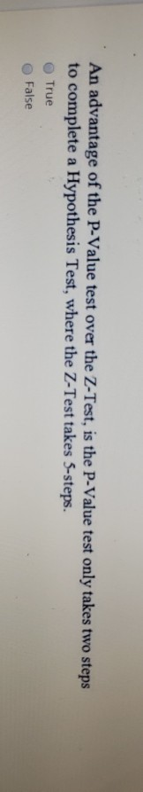 Solved An advantage of the P-Value test over the Z-Test, is | Chegg.com