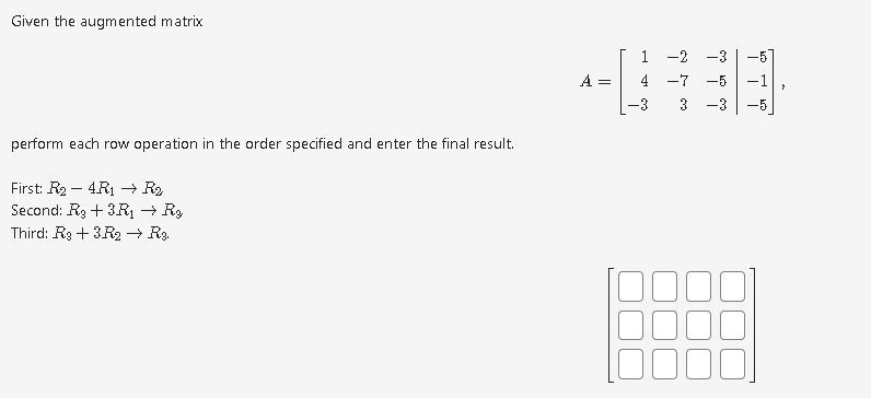 Solved A=[1-2-3-54-7-5-1-33-3-5]perform each row operation | Chegg.com